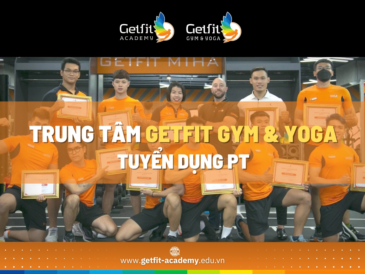 GETFIT GYM & YOGA TUYỂN DỤNG HLV 2024 - Getfit Academy