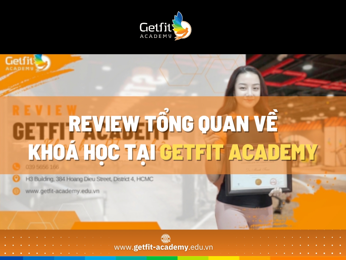HỌC VIÊN KHOÁ HUẤN LUYỆN VIÊN (PT) CÁ NHÂN GETFIT ACADEMY SẼ ĐƯỢC ĐÀO TẠO NHƯ THẾ NÀO? - Getfit ...